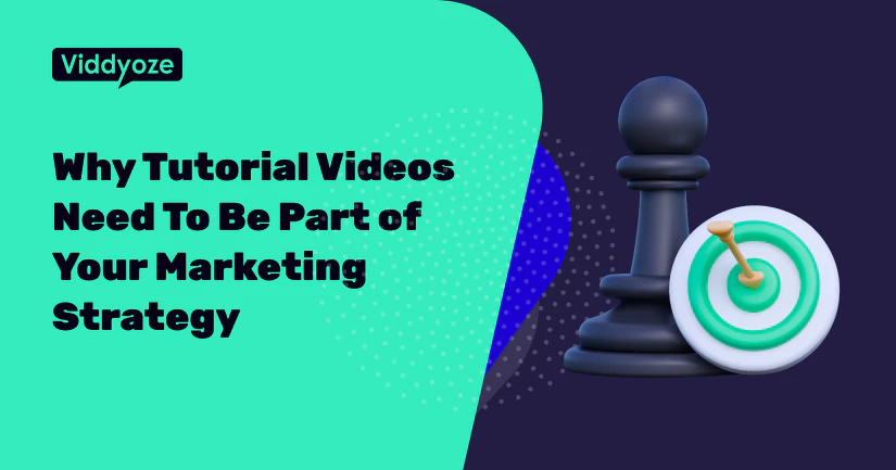 Why Tutorial Videos Need To Be Part of Your Marketing Strategy - Viddyoze